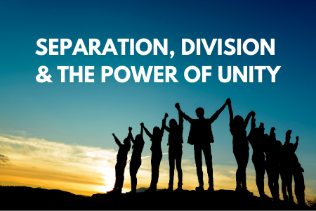 Separation, division & the power of unity workshop | An hour for others