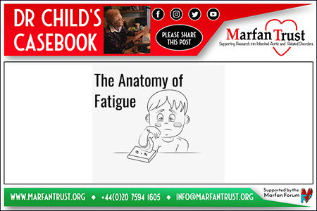Dr Child's Casebook: The Anatomy of Fatigue | Marfan Trust