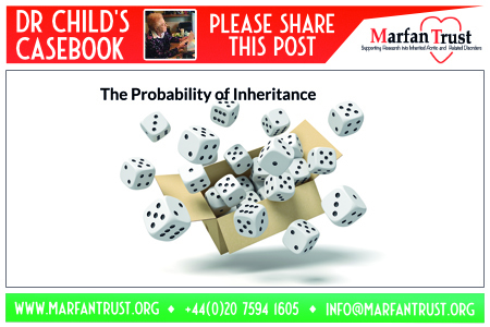 Dr Child's Casebook: The Probability of Inheritance | Marfan Trust
