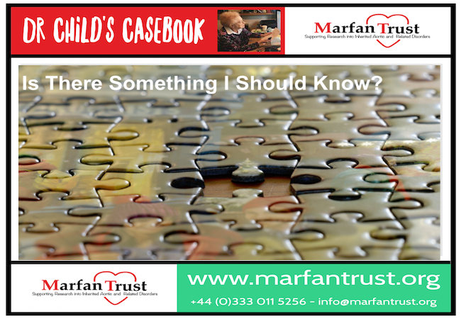 Dr Child's Casebook: Is There Something I Should Know? | Marfan Trust