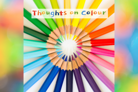 Amazing Colours Bringing Hope. 'THOUGHTS ON...' | Spinnaker Trust